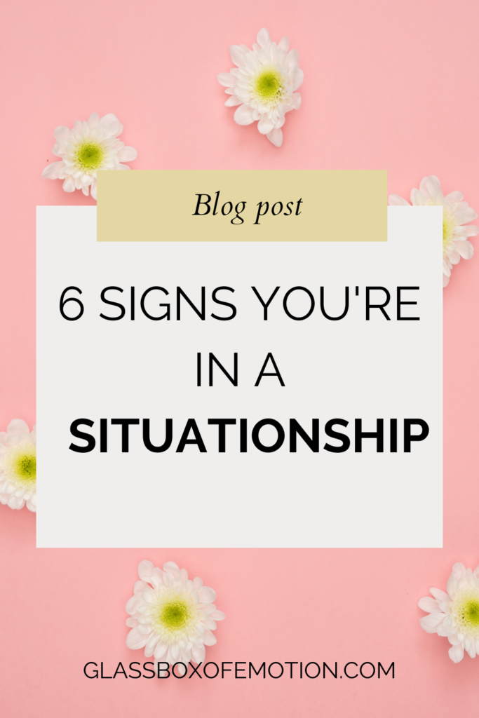 10 Situationship Red Flags You Shouldn’t Ignore – A Glass Box Of Emotion