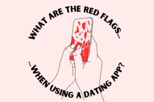 20 Red Flags When Talking To Someone On A Dating App – A Glass Box Of ...